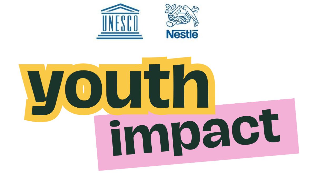 UNESCO Nestle Youth Impact Programme (BECAUSE YOU MATTER) 2025 ...